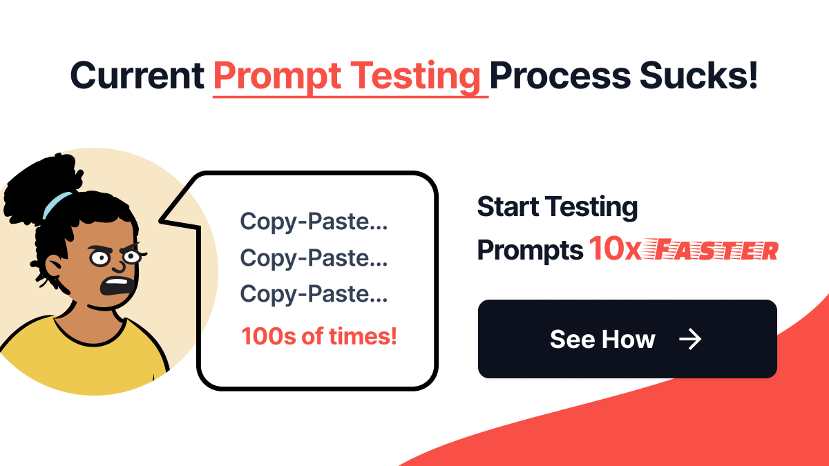 Wasting too much time in Prompt testing?